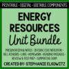 Energy Resources Unit Bundle | Stephanie Elkowitz